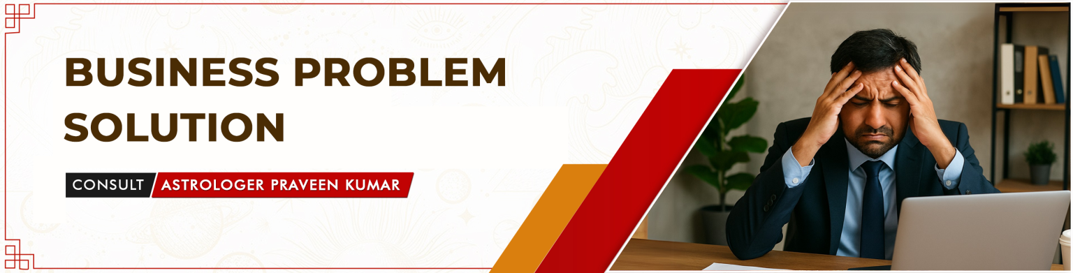 Business Problem Solution through Astrology for Prosperity